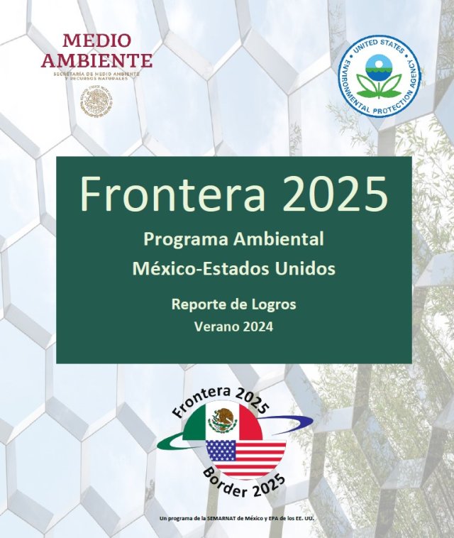 Frontera 2025 Programa Ambiental México-Estados Unidos Reporte de Logros (verano 2024) | US EPA